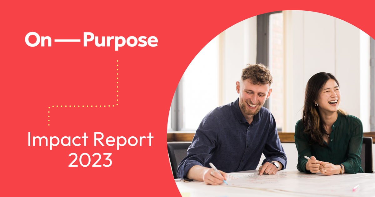 Our Impact: On Purpose Impact Report 2023 | On Purpose